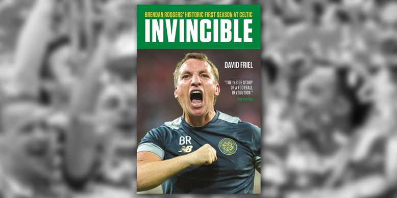 WIN 'INVINCIBLE: Brendan Rodgers' historic first season at Celtic ...