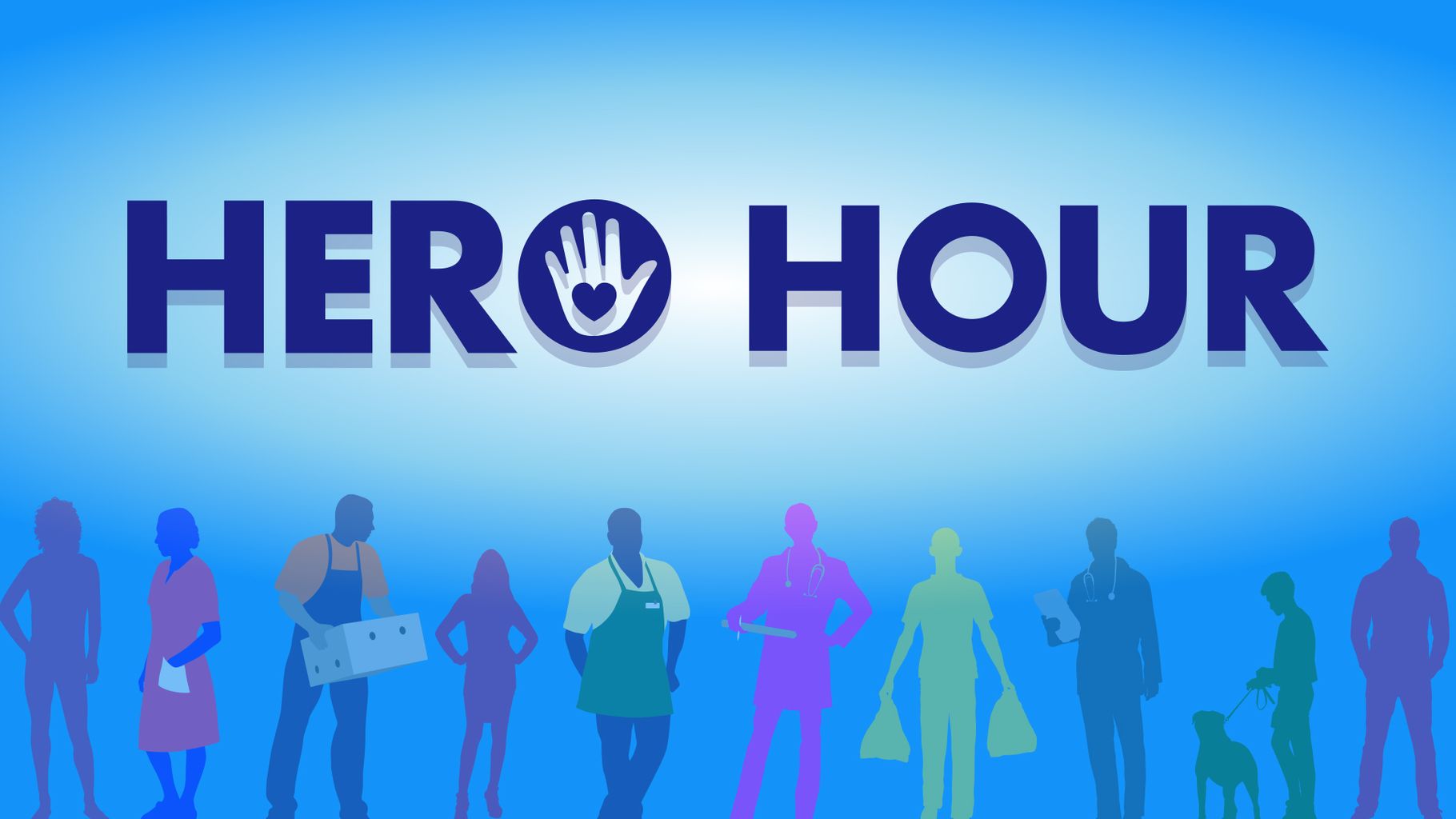 Let us know who your Hero is in The Hero Hour