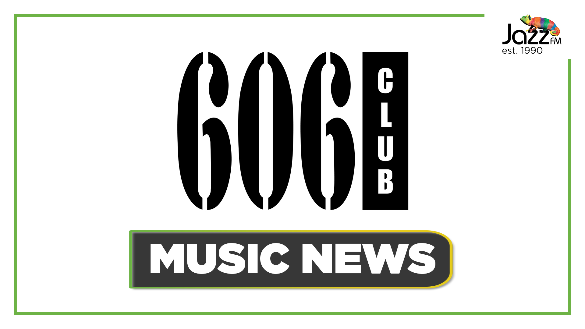 606 Club reopens | Music - Jazz FM