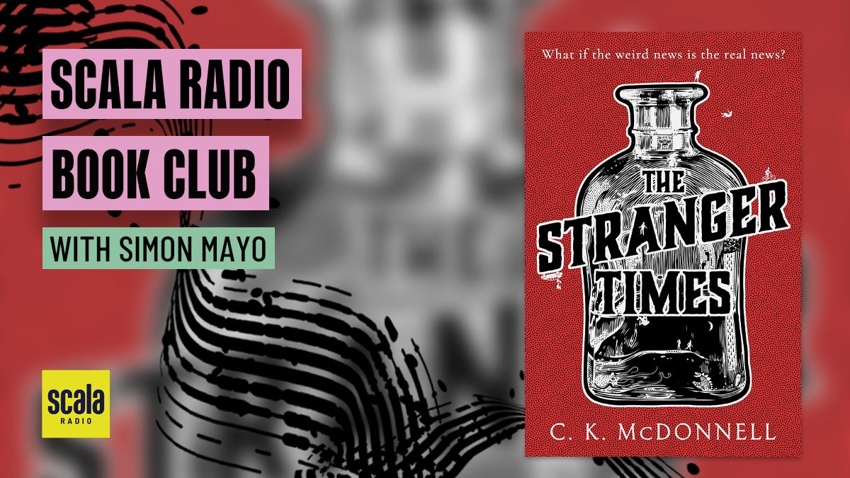 Scala Radio Book Club: The Stranger Times by C.K.Mcdonnell