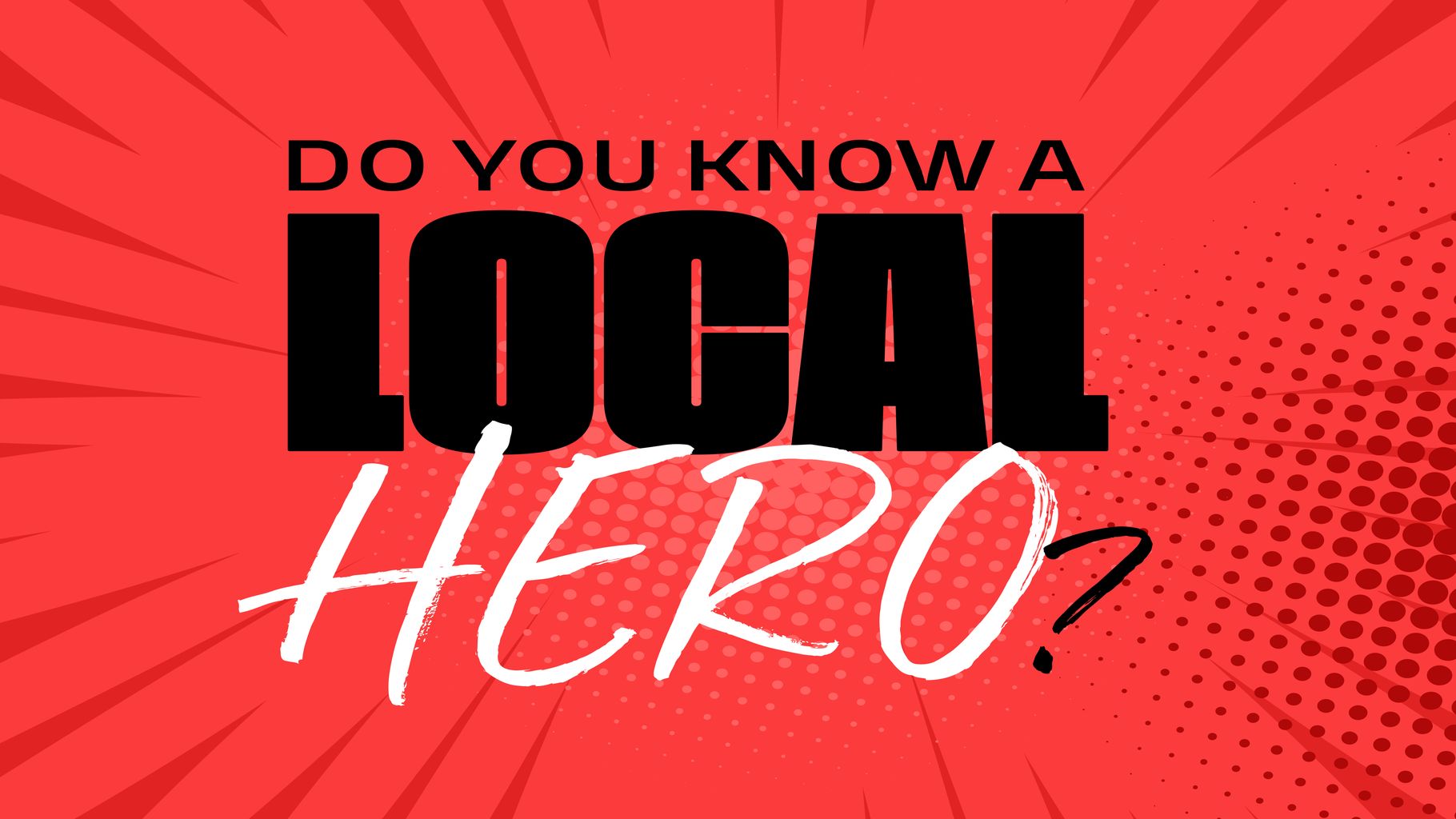Nominate your local hero with The Broadway, Bradford