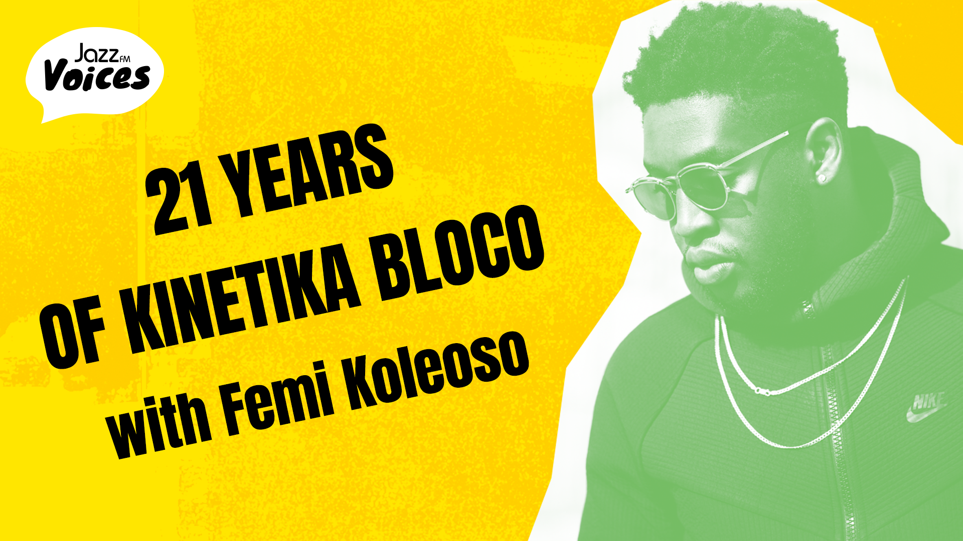 21 Years of Kinetika Bloco - Jazz FM Voices | Jazz Fm Voices - Jazz FM