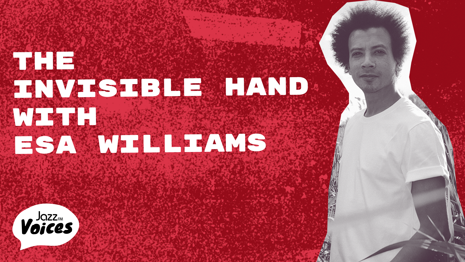 The Invisible Hand - Jazz FM Voices | Jazz Fm Voices - Jazz FM
