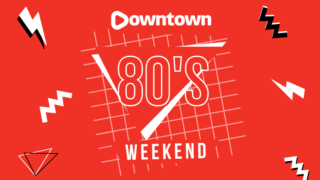 Downtown 80s takeover is back returns this May bank holiday weekend!