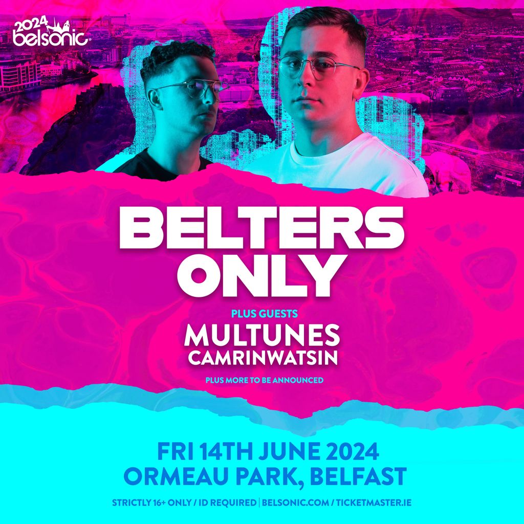 Belters Only at Belsonic 2024: Everything You Need To Know | Gigs ...