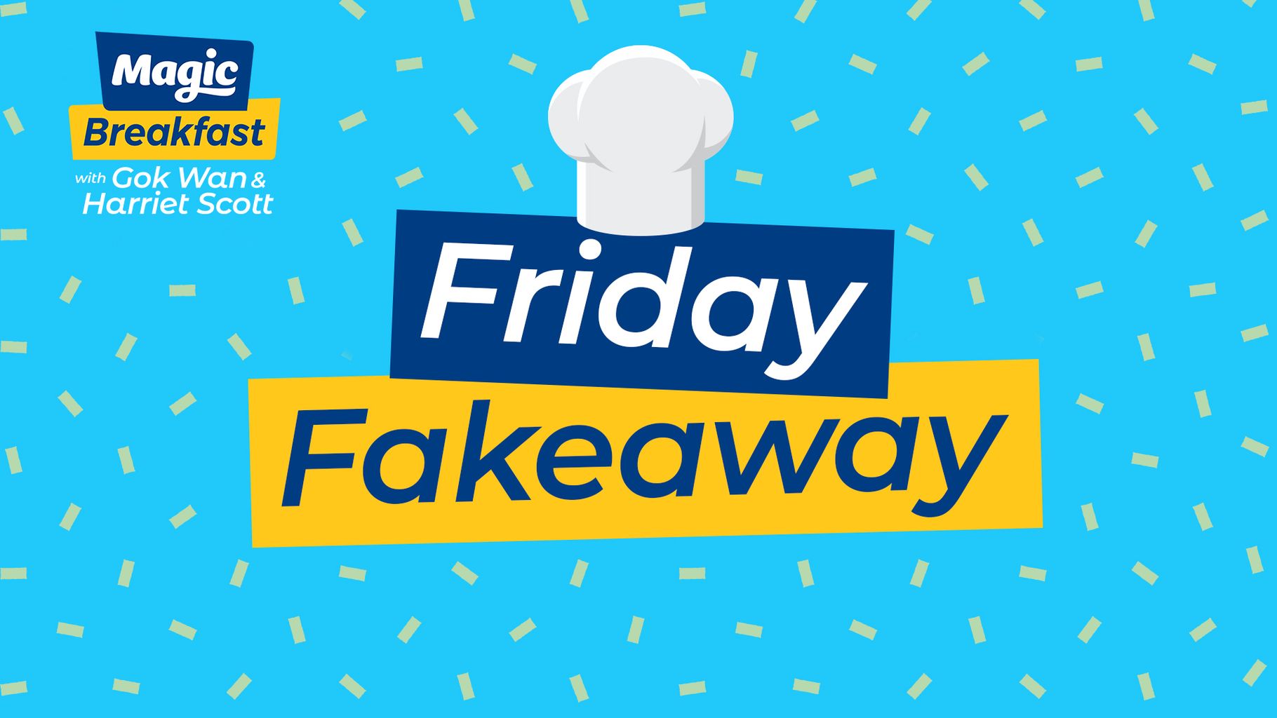 Magic Radio’s Friday Fakeaway | On Air - Magic Radio