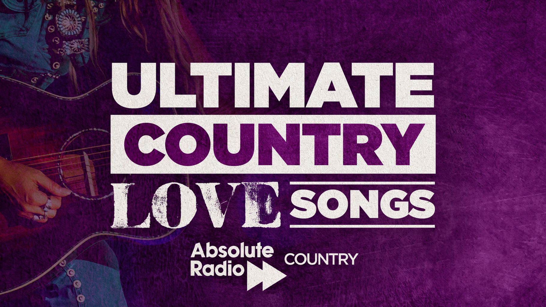 Ultimate Country Love Songs | Music - Absolute Radio Country