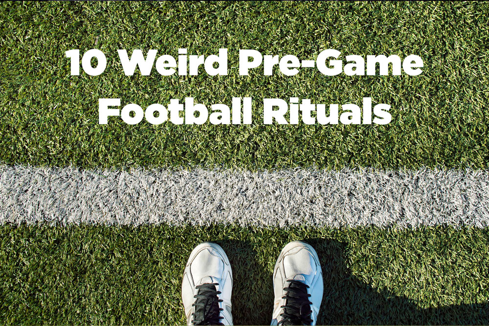10 weird pre-game football rituals | News - Cool FM