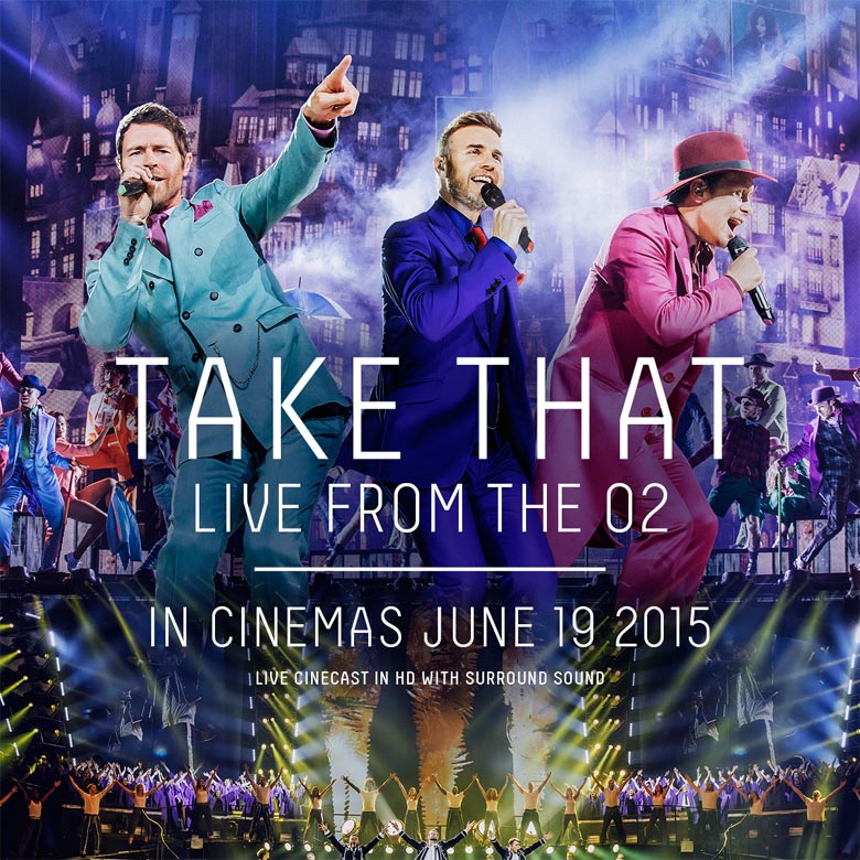 Take That to screen London O2 Arena show LIVE in cinemas across the ...